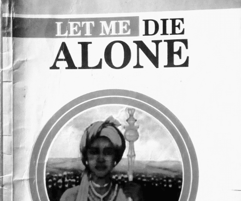 Plot Summary of John Kolosa Kargbo's LET ME DIE ALONE | Literature PADI