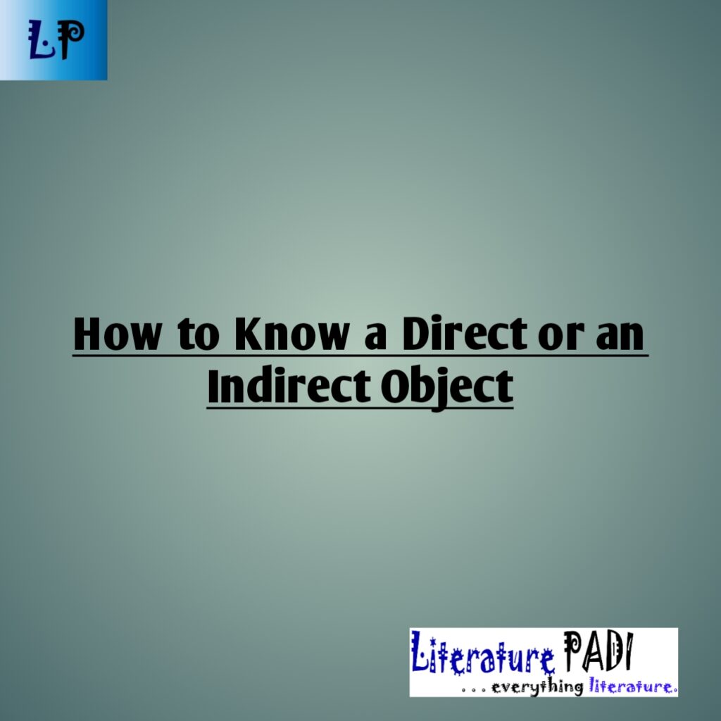 How to Know a Direct or an Indirect Object | Literature PADI