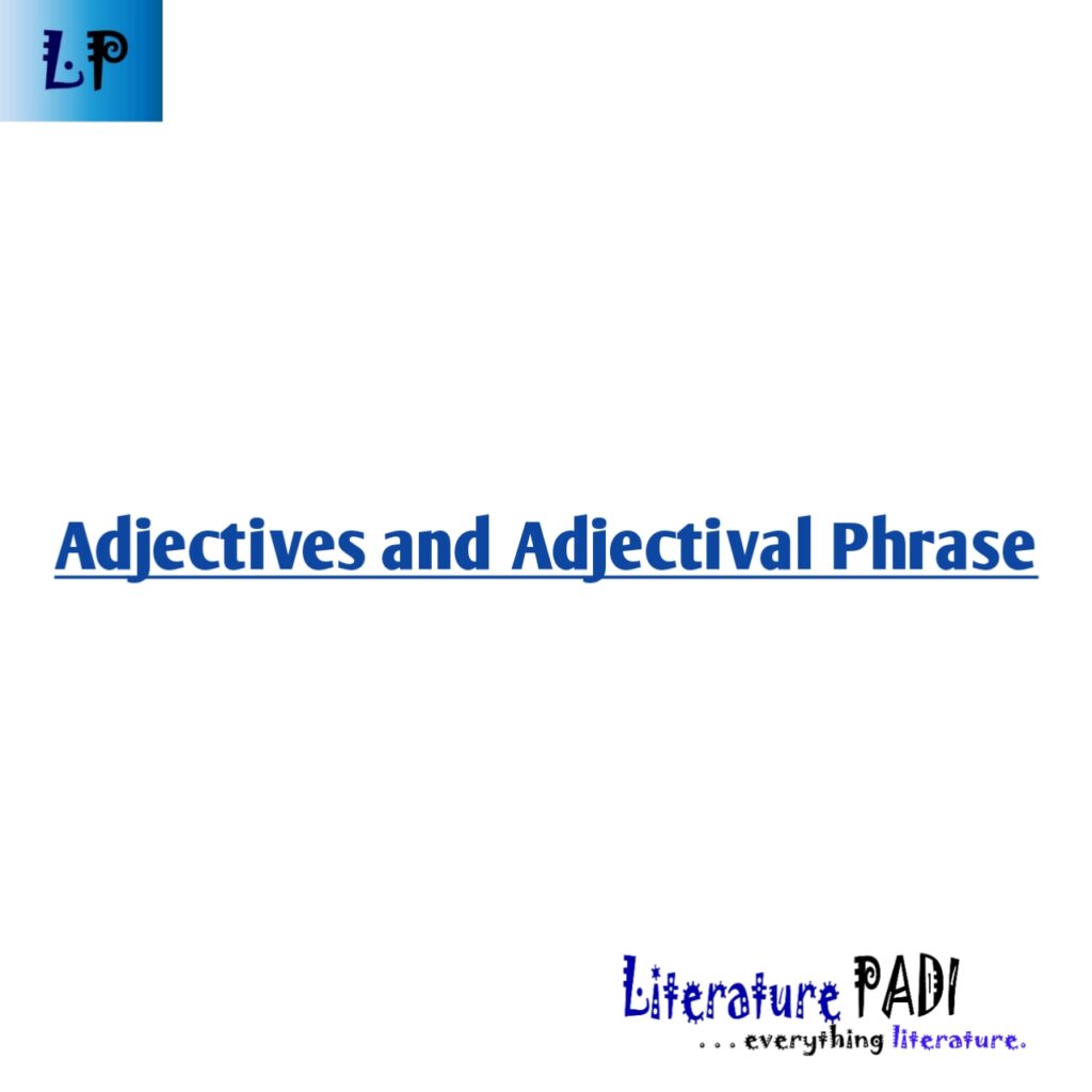 Adjectives and Adjectival Phrase | Literature PADI