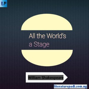 Poem: ALL THE WORLD'S A STAGE by William Shakespeare | Literature PADI