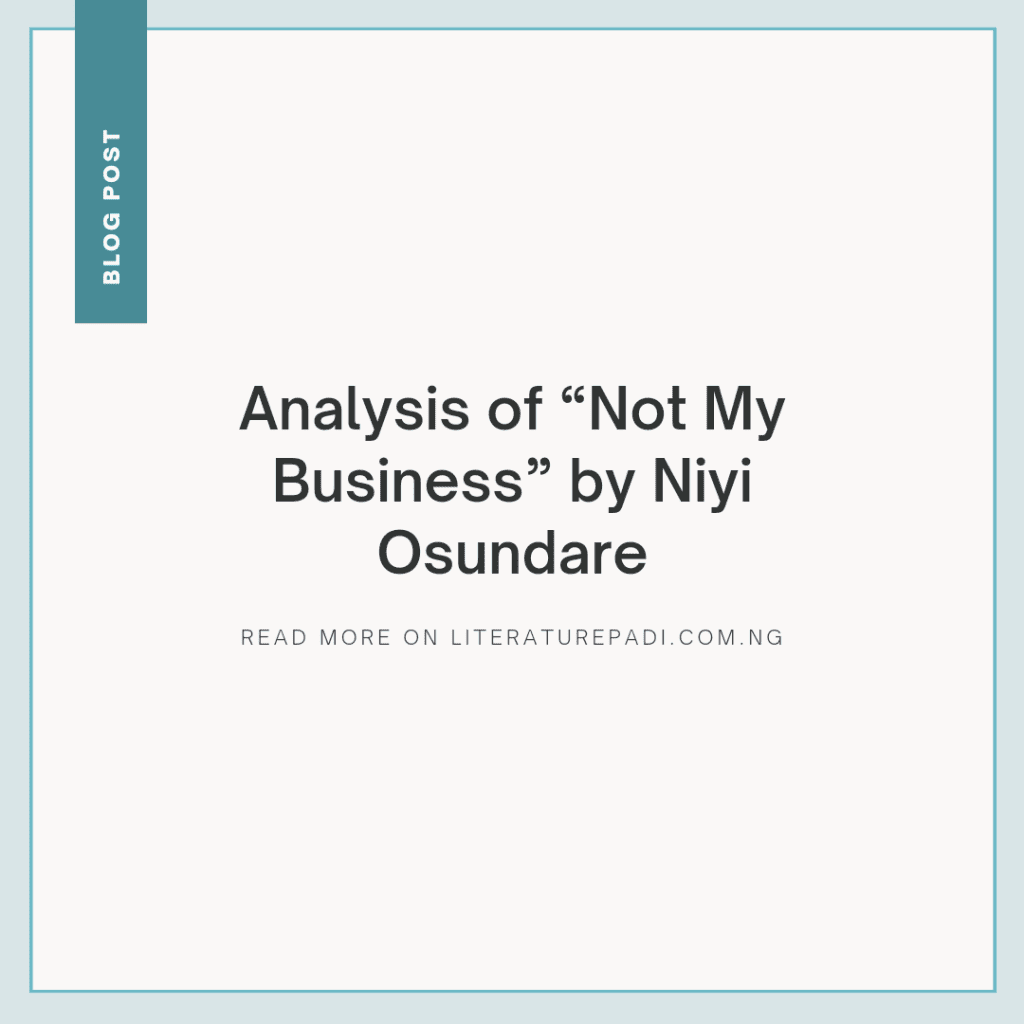 Content Analysis of Niyi Osundare's “Not My Business” | Literature PADI