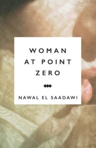 Analysis of Nawal El Saadawi’s Woman at Point Zero | Literature PADI