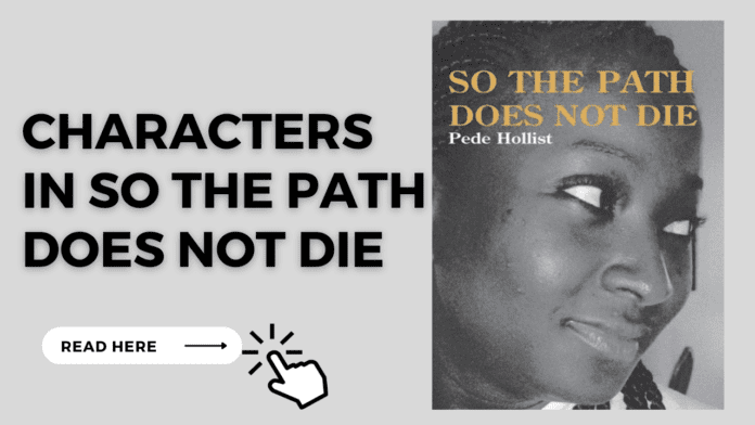 Characters in Pede Hollist’s So the Path Does Not Die - Literature PADI Characters in Pede Hollist’s So the Path Does Not Die - Literature PADI