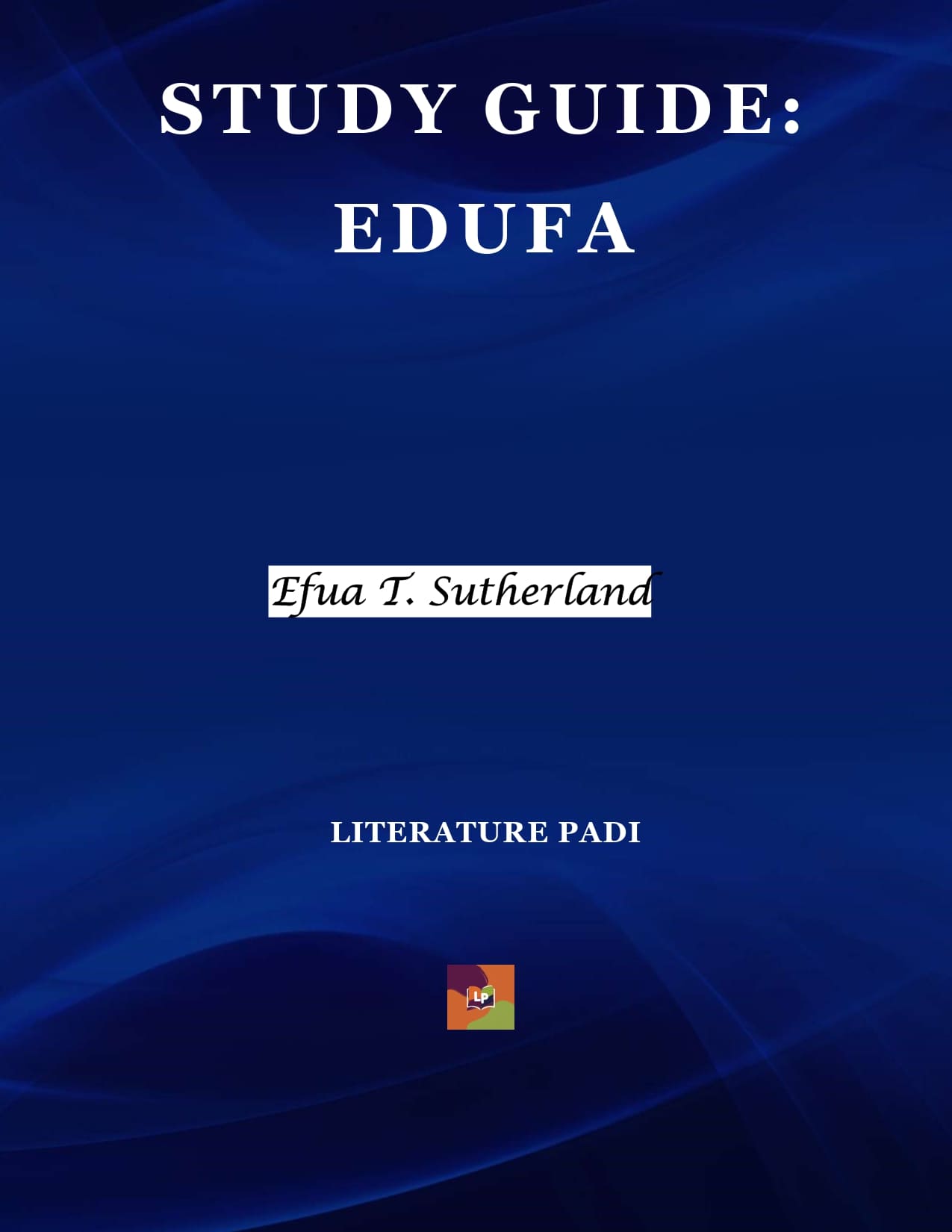 Prologue Summary and Analysis of Edufa by Efua T. Sutherland ...